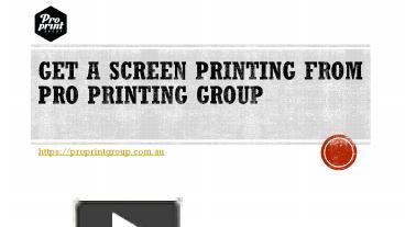 PPT – Get a Screen printing from pro printing group PowerPoint ...