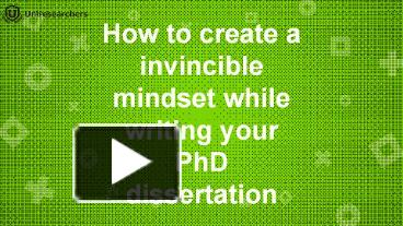 Create a invincible mindset while writing your PhD dissertation ...