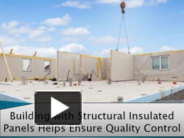 PPT – Building with Structural Insulated Panels Helps Ensure Quality ...