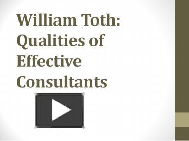William Toth Qualities of Effective Consultants presentation | free to ...