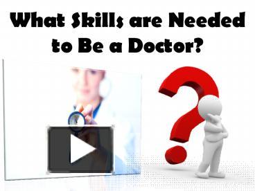 What Skills are Needed to Be a Doctor? presentation | free to download