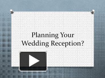 PPT – Planning Your Wedding Reception? PowerPoint presentation | free ...