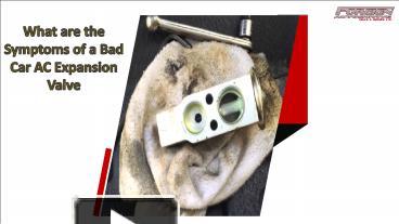 PPT – What are the Symptoms of a Bad Car AC Expansion Valve PowerPoint ...