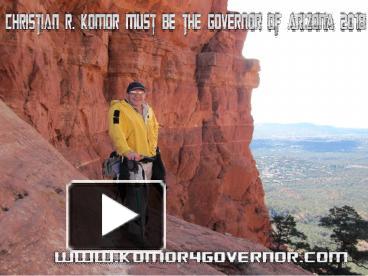 Christian R. Komor must be the Governor of Arizona 2018 presentation ...
