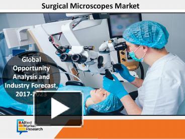 PPT – Top 7 Emerging Trends of Surgical Microscopes Market PowerPoint ...