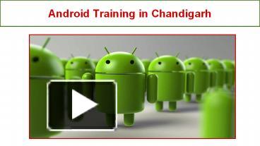 PPT – Android Training in Chandigarh (11) PowerPoint presentation ...