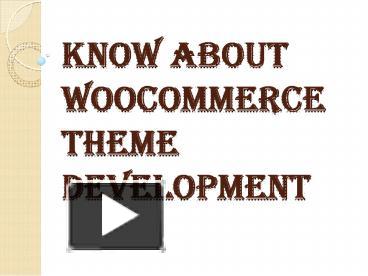 PPT – WooCommerce Theme Development And Its Importance PowerPoint ...