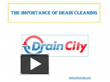 PPT – The Importance of Drain Cleaning PowerPoint presentation | free ...