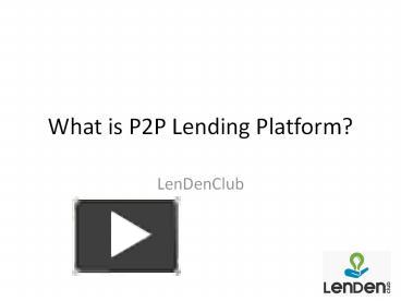 PPT – What is P2P Lending Platforms PowerPoint presentation | free to ...