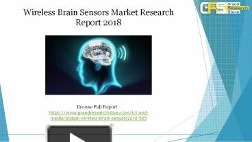 Wireless brain sensors market research report 2018 presentation | free ...