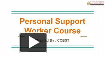 Personal Support Worker Course - CCBST presentation | free to download