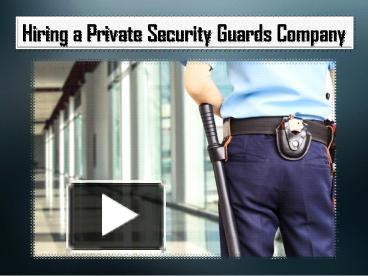 PPT – Hiring a Private Security Guards Company PowerPoint presentation ...