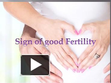 PPT – Sign of good fertility PowerPoint presentation | free to download ...