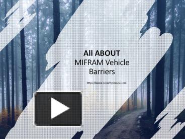 MIFRAM Vehicle Barriers - Features Of The MVB presentation | free to ...
