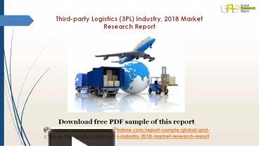 PPT – Third-party Logistics (3PL) Industry, 2018 Market Research Report ...