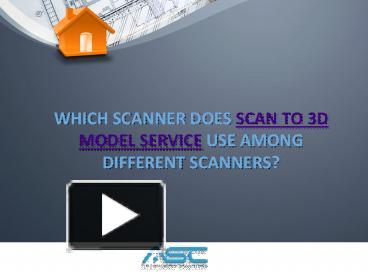 PPT – Which scanner does scan to 3D model service use among different ...