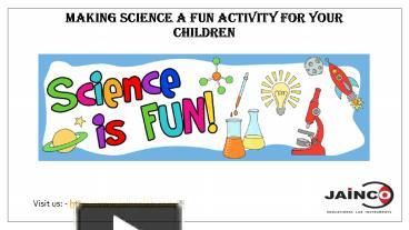 PPT – Making Science Fun for Kids PowerPoint presentation | free to ...