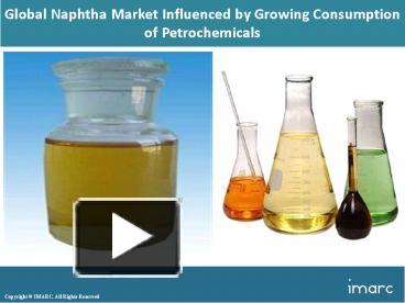 PPT – Global Naphtha Market Share, Size, Growth, Trends And Forecast ...
