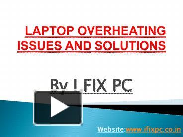 PPT – Laptop overheating issues and solutions by I FIX PC PowerPoint ...