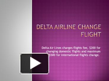 PPT – Delta airline change flight PowerPoint presentation | free to ...