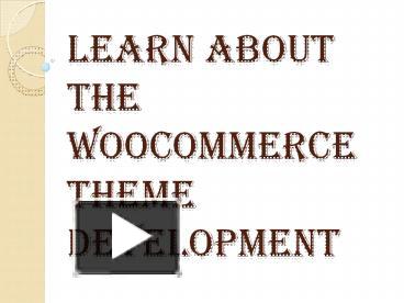 PPT – Learn about the WooCommerce Theme Development PowerPoint ...