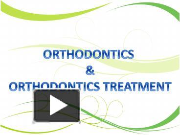 Orthodontics and orthodontics treatment presentation | free to download