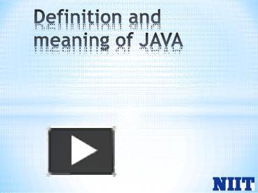 PPT – Definition & Meaning of Java PowerPoint presentation | free to ...