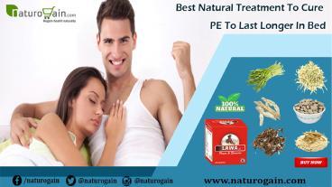 Best Natural Treatment to Cure PE to Last Longer in Bed presentation ...