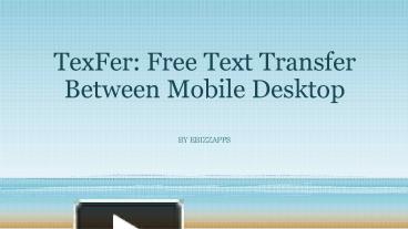 PPT – TexFer: Free Text Transfer PowerPoint presentation | free to ...