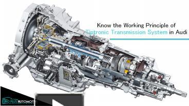 Know the Working Principle of Tiptronic Transmission System in Audi ...