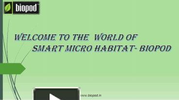 PPT – Biopod- The Smart Microhabitat PowerPoint presentation | free to ...