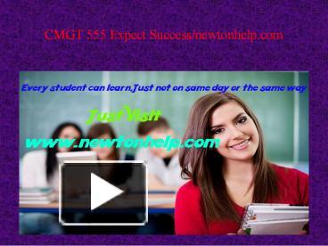 PPT – CMGT 555 Expect Success/newtonhelp.com PowerPoint presentation ...