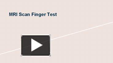 PPT – Mri scan finger test PowerPoint presentation | free to download ...