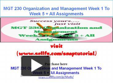 PPT – MGT 230 Organization and Management Week 1 To Week 5 + All ...