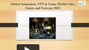 PPT – Global Animation, VFX & Game Market Size, Status and Forecast ...