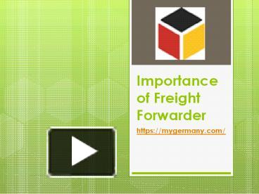 PPT – Importance of Freight Forwarder PowerPoint presentation | free to ...