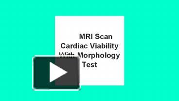 Mri scan cardiac viability with morphology test presentation | free to ...