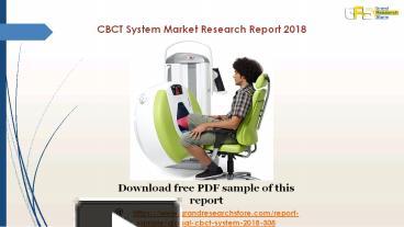 PPT – CBCT System Market Research Report 2018 PowerPoint presentation ...