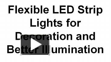 PPT – Flexible LED Strip Lights for Decoration and Better Illumination ...