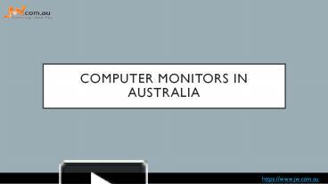 PPT – Computer monitors in Australia PowerPoint presentation | free to ...