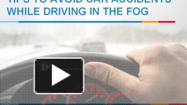 PPT – Tips To Avoid Car Accident While Driving In The Fog PowerPoint ...
