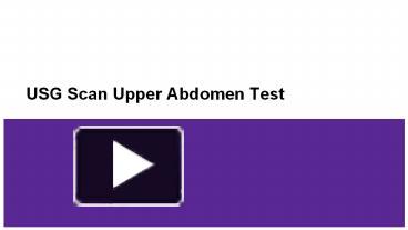 PPT – Usg scan upper abdomen test PowerPoint presentation | free to ...