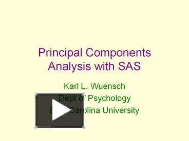 PPT – Principal Components Analysis with SAS PowerPoint presentation ...