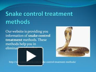 SNAKE CONTROL TREATMENT METHODS presentation | free to download