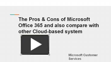 PPT – The Pros and Cons of Microsoft office 365 and compared with other ...