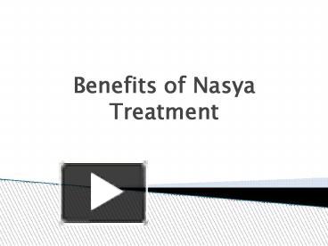 PPT – Benefits of Nasya Treatment PowerPoint presentation | free to ...