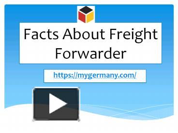 PPT – Facts About Freight Forwarder PowerPoint presentation | free to ...