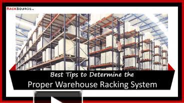 Best Tips to Determine the Proper Warehouse Racking System presentation ...