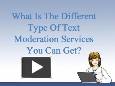 PPT – What Is The Different Type Of Text Moderation Services You Can ...