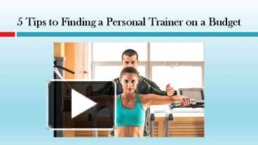 5 Tips to Finding a Personal Trainer on a Budget presentation | free to ...